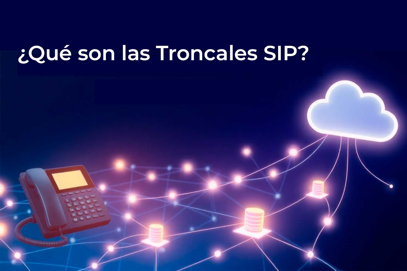 Qué son las Troncales SIP y Cómo Contratarlas 2025